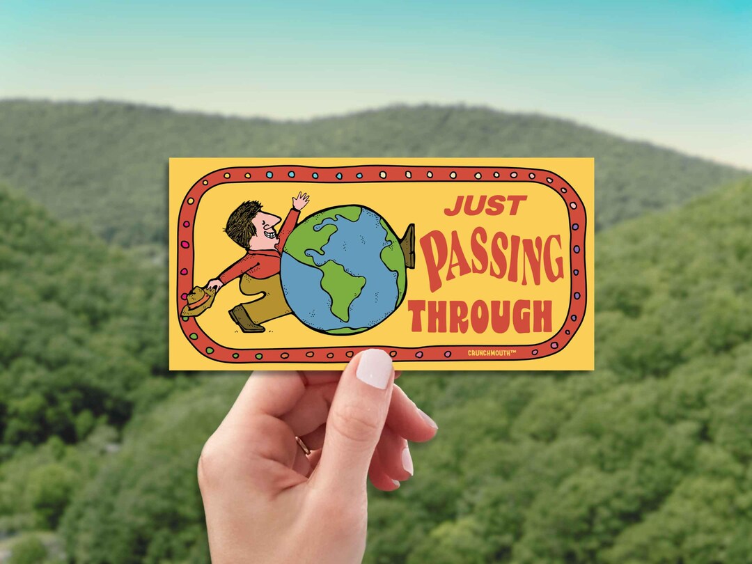 Just Passing Through Bumper Sticker, Good Vibes, Have a Nice Day, Relax ...