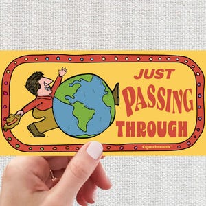 Just Passing Through Bumper Sticker, Good Vibes, Have a Nice Day, Relax ...