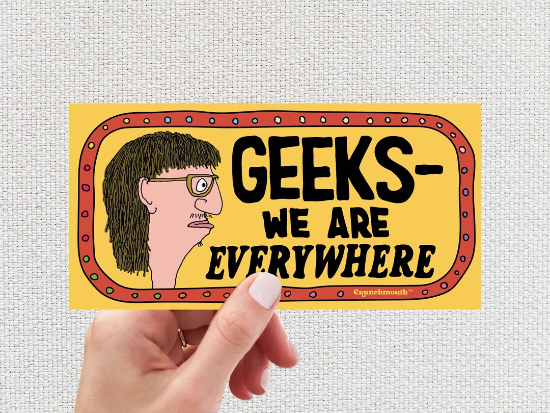 Geeks: We Are Everywhere Bumper Sticker, Geeks Sticker, Funny Bumper ...