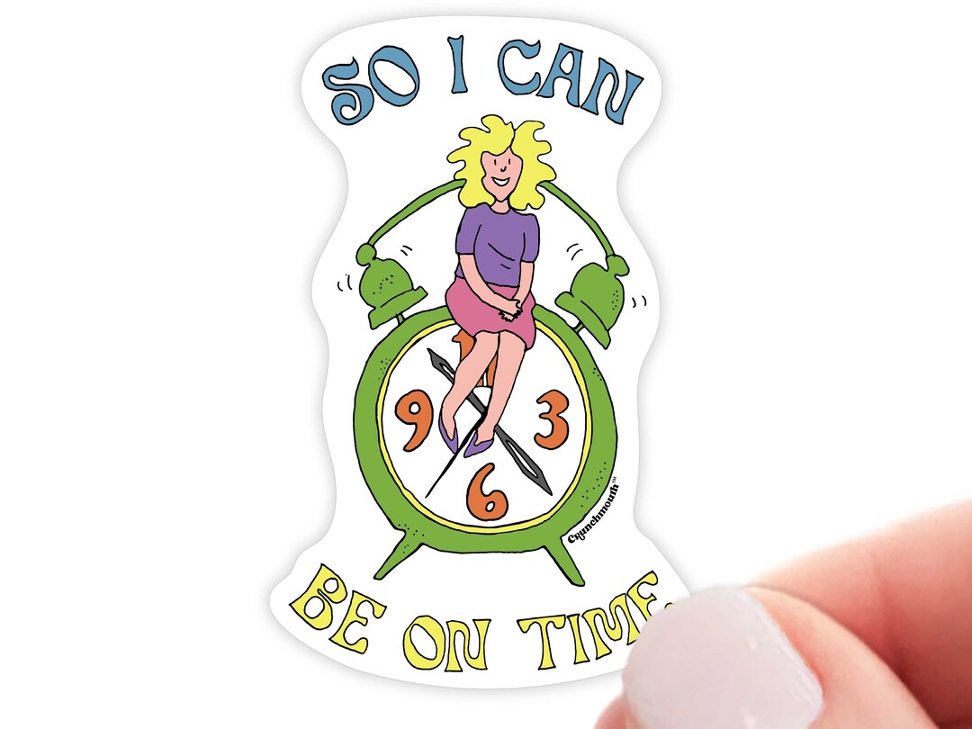 So I Can Be on Time Vinyl Sticker, Comical Laptop Stickers - Etsy