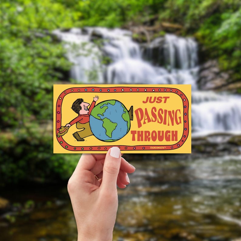 Just Passing Through Bumper Sticker, Good Vibes, Have a Nice Day, Relax ...