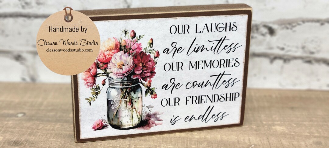 Our Laughs Are Limitless Our Memories Are Countless Our Friendship is ...