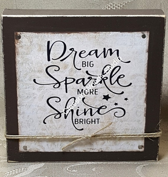Dream Big Sparkle More Shine Bright Wood Block Sign | Etsy
