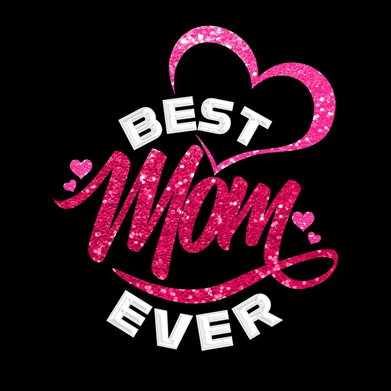 Best Mom Ever Svg, Pink Glitter Best Mom Ever Png, Mothers Day Png ...