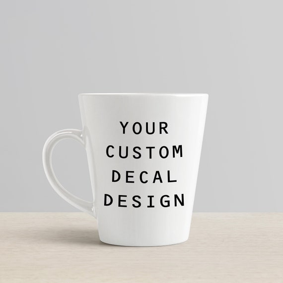 Custom Mug Decal. Any Design. Personalised Coffee Mug Decal // - Etsy UK