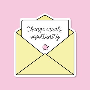 Change Equals Opportunity Vinyl Sticker – Inspirational Quote Envelope Decal, Motivational ...