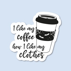 Goth Coffee Vinyl Sticker – Goth Aesthetic, Spooky Coffee Quote ...