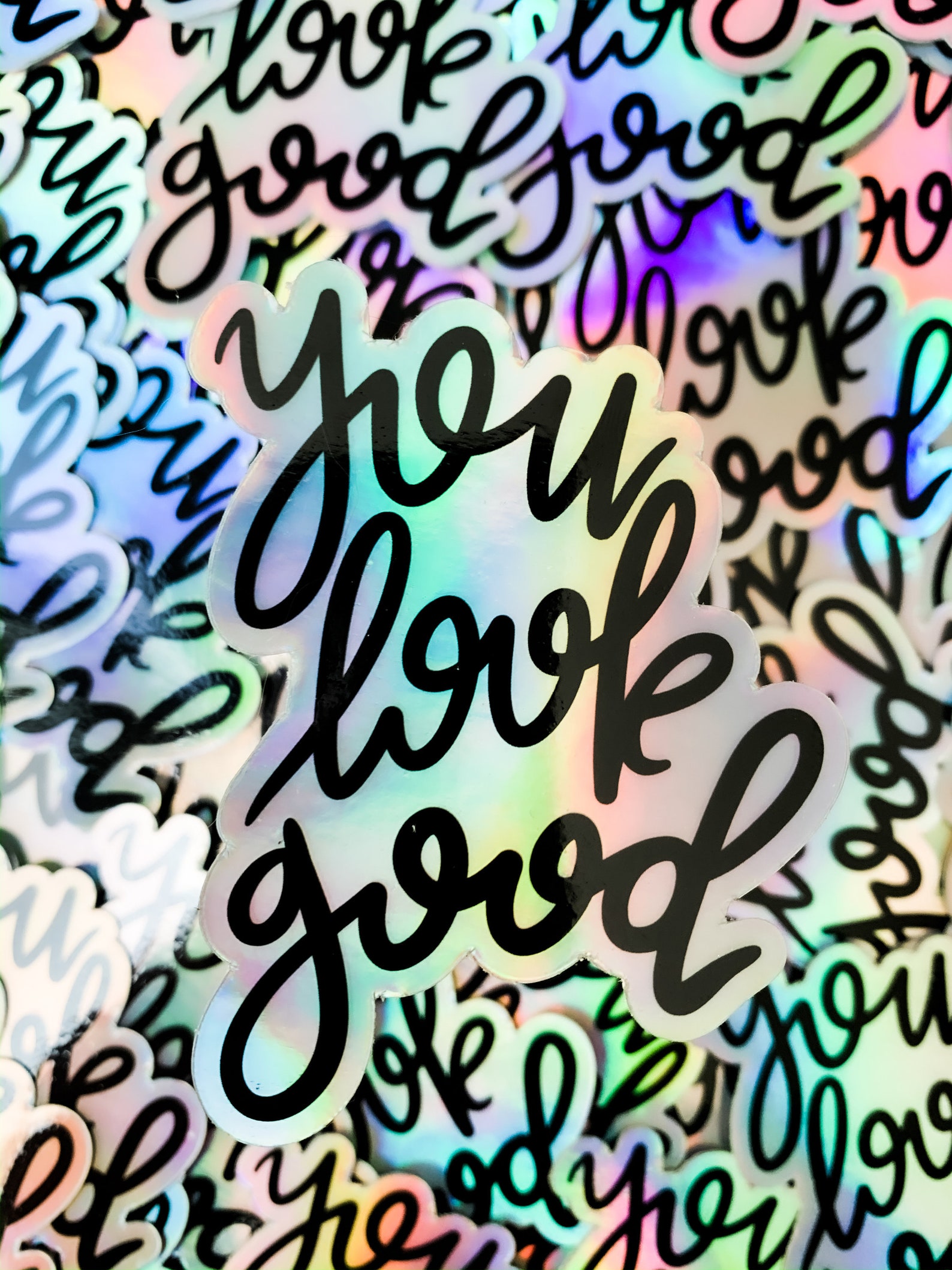 Holographic You Look Good Sticker // Durable Waterproof Vinyl - Etsy