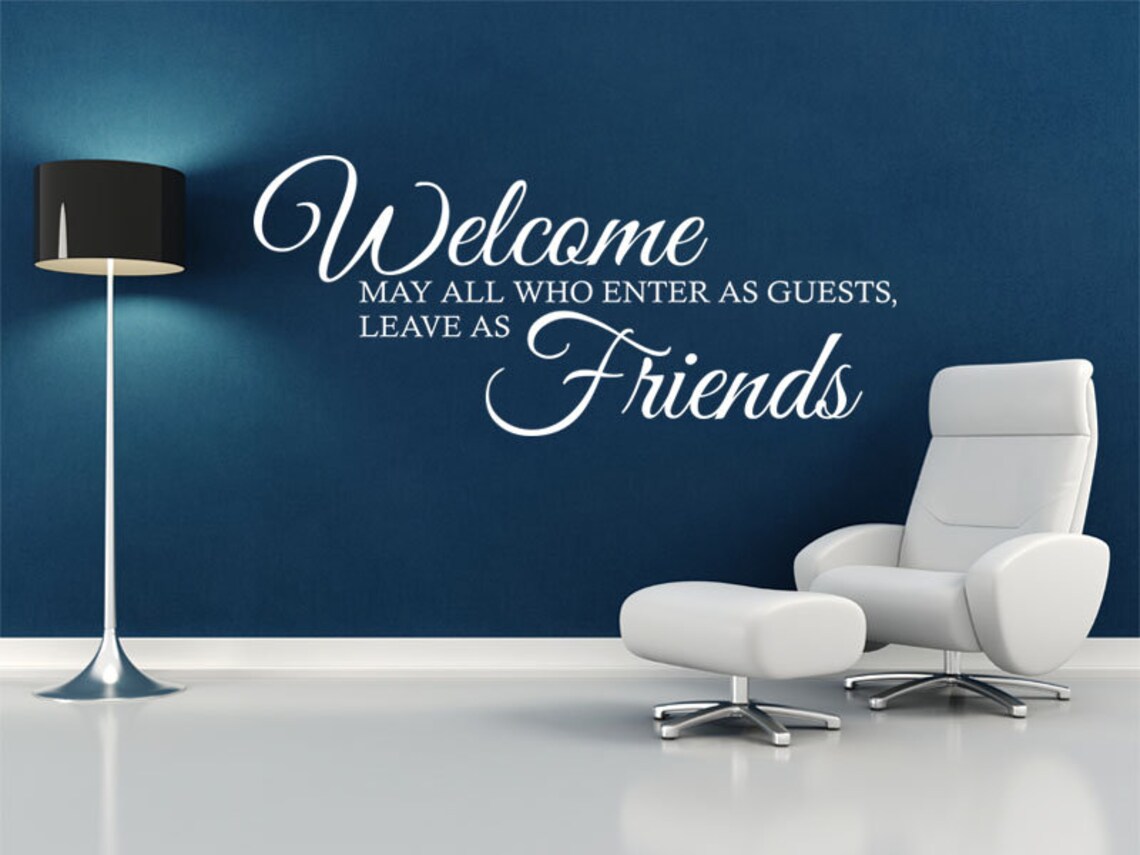 Welcome as Guests Leave as Friends... Wall Art Quote Decal - Etsy