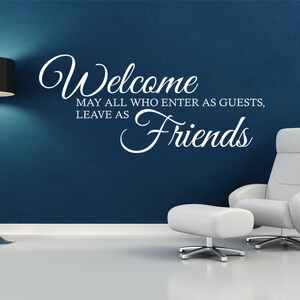 Welcome as Guests Leave as Friends... Wall Art Quote, Decal, Modern ...