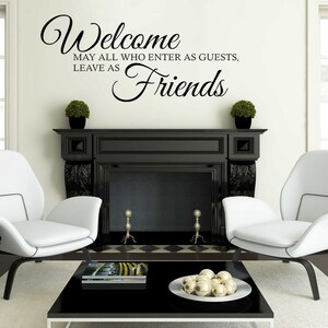 Welcome as Guests Leave as Friends... Wall Art Quote, Decal, Modern ...