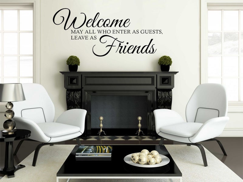 Welcome as Guests Leave as Friends... Wall Art Quote Decal - Etsy