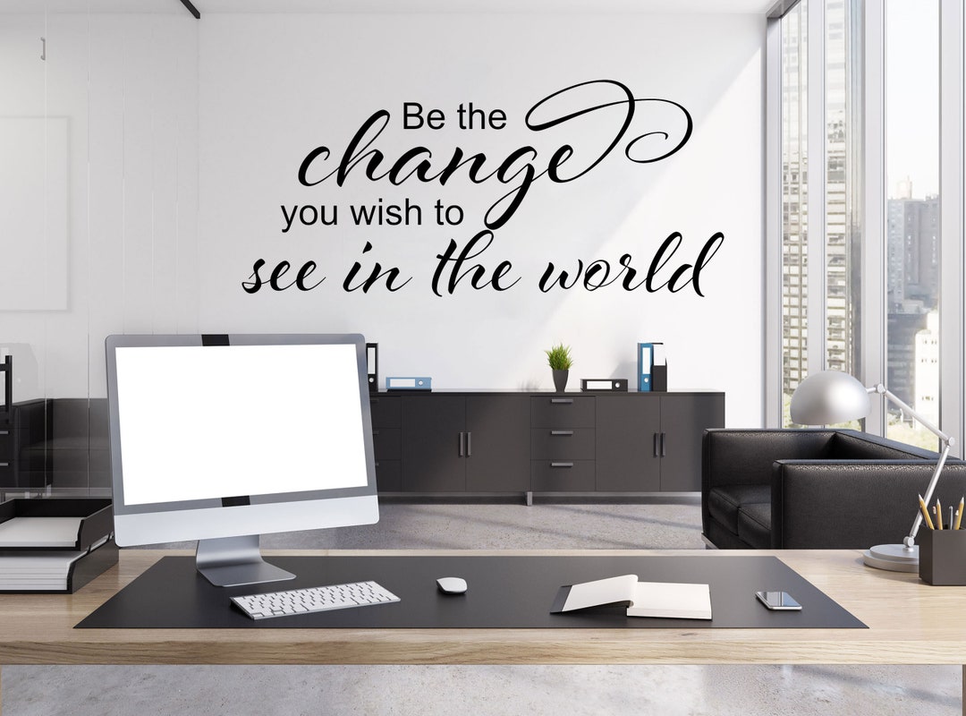 Wall Quote be the Change... Sticker Modern Transfer PVC Office Work ...