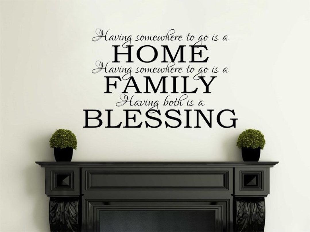Having Somewhere to Go... Wall Art Quote, Wall Sticker, Decal, Homely ...