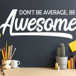 Wall Quote "don't Be Average..." Sticker Modern Transfer PVC Office ...