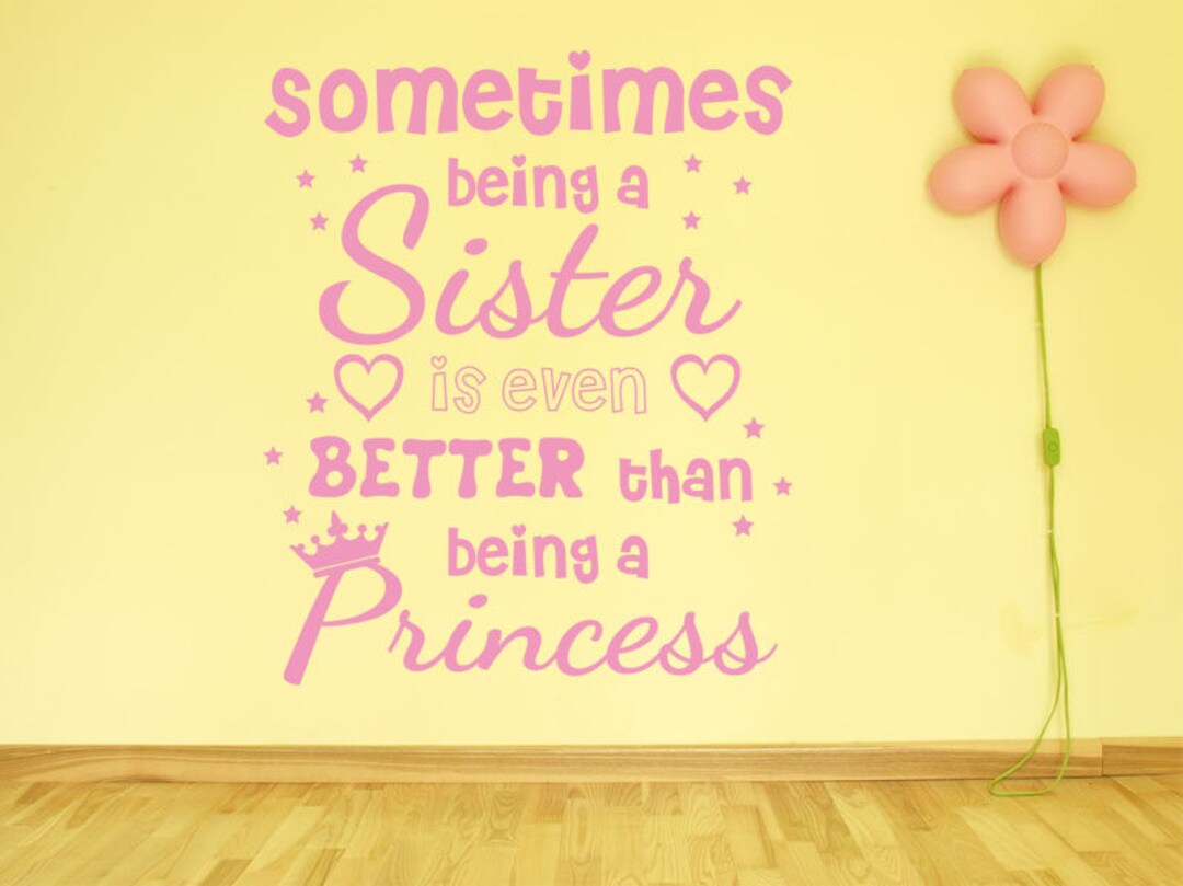 Sometimes Being A Sister...- Girls Wall Art Quote, Modern Vinyl Sticker ...