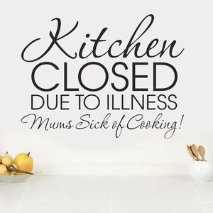 Kitchen Wall Quote, "kitchens Closed...", Wall Art Sticker, Vinyl ...