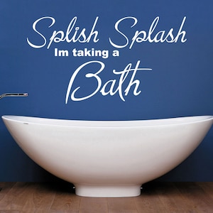 Bathroom Wall Quote "splish Splash I'm Taking A Bath", Wall Art Sticker ...