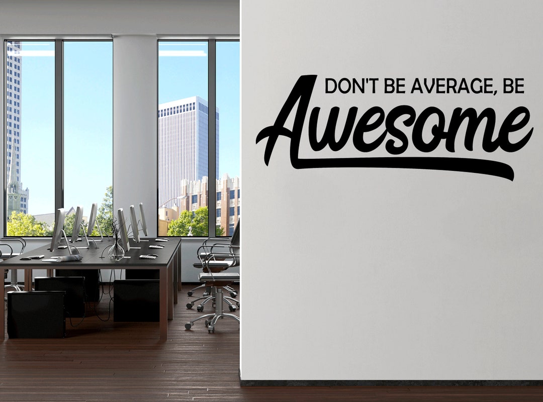 Wall Quote "don't Be Average..." Sticker Modern Transfer PVC Office ...