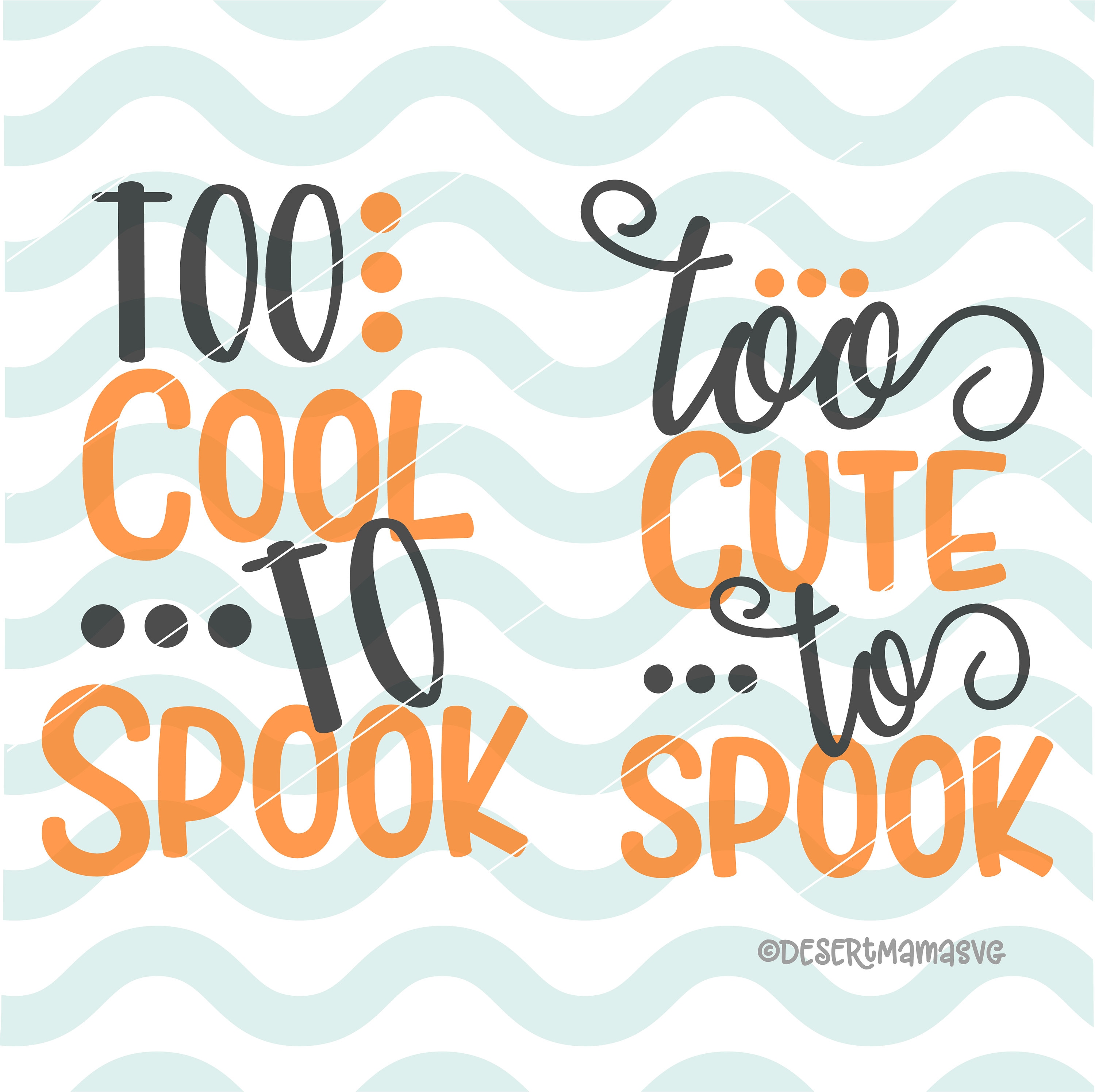 Too cute to spook svg too cool to spook svg BUNDLE dxf cut | Etsy