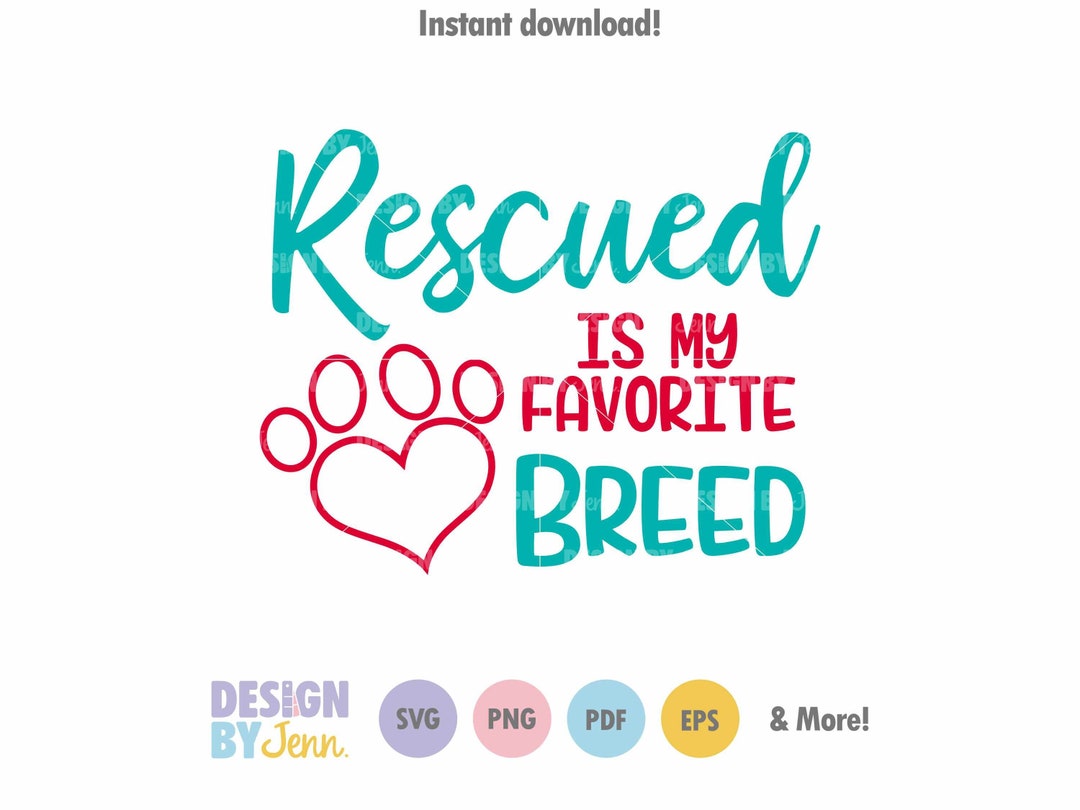 Rescued is My Favorite Breed Svg, Dxf, Cricut, Cameo, Cut File, Dog ...