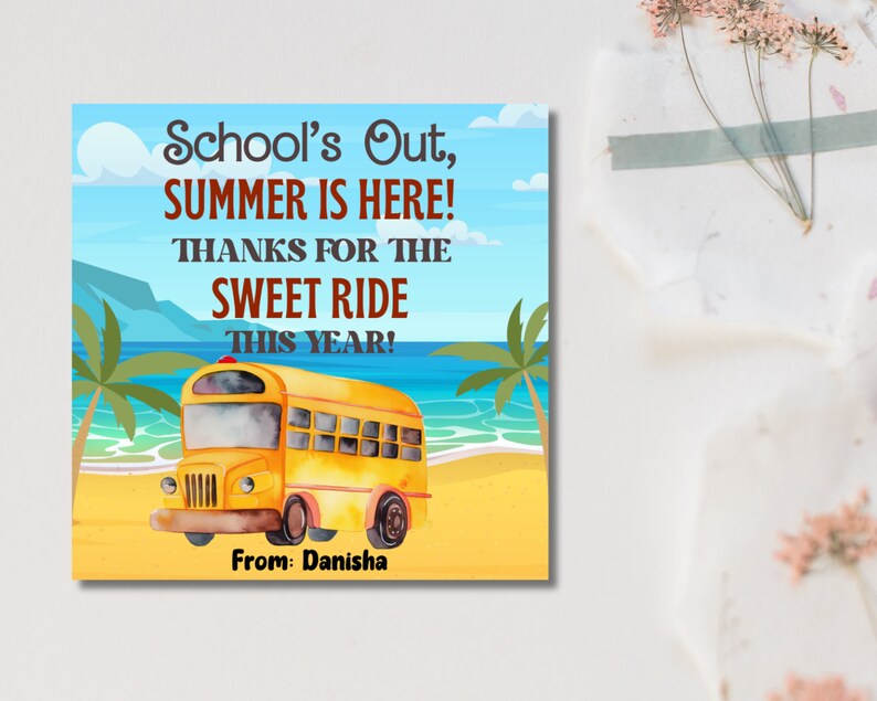 Printable School Out, Summer is Here Thanks for the Sweet Ride This ...