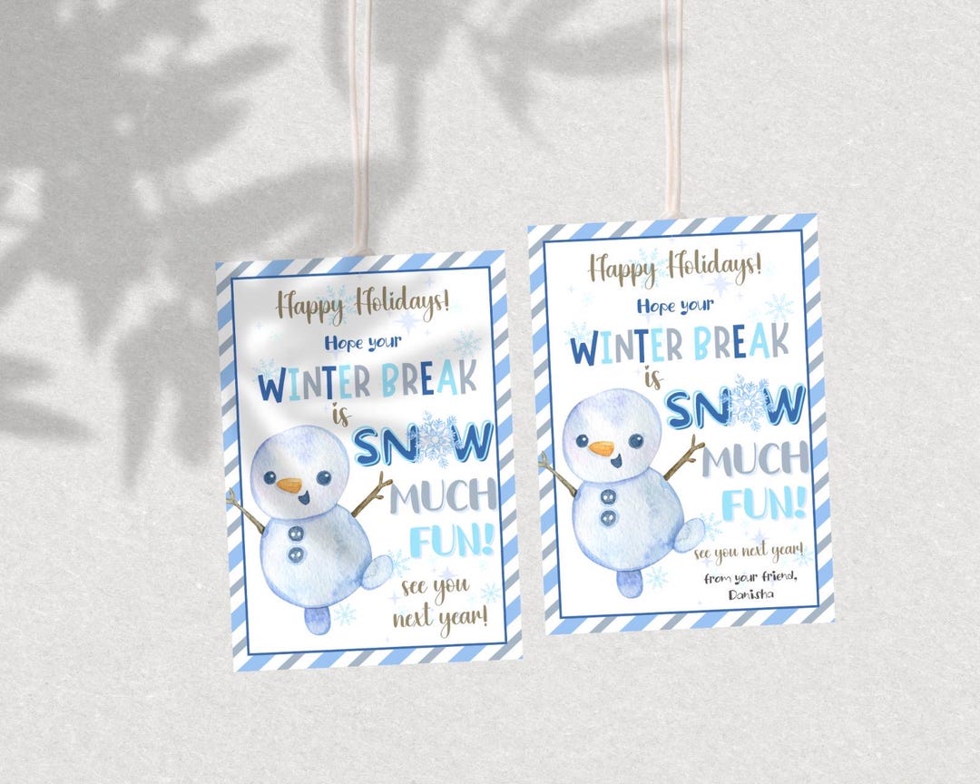 Hope Your Winter Break is Snow Much Fun Printable Tag,winter Break Tag ...