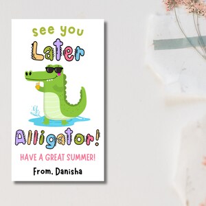 Editable Last Day of School Tag End of Year Friends Gift Tags Alligator ...
