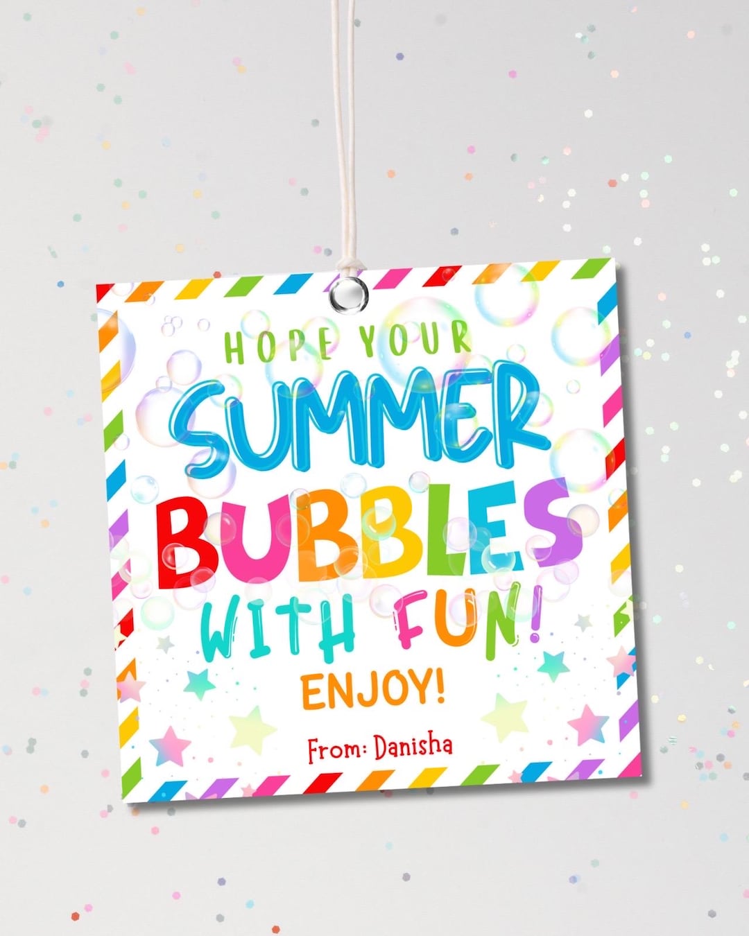 Hope Your Summer Bubbles With Fun Tag Editable, End of School Year Tags ...