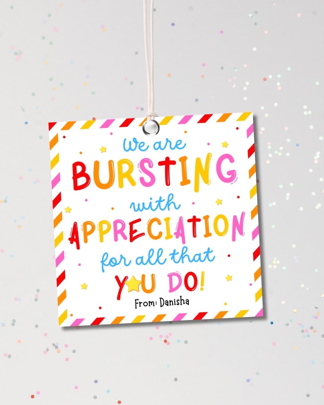Bursting With Appreciation for All That You Do Printable Gift Tags ...