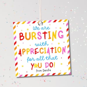 Bursting With Appreciation for All That You Do Printable Gift Tags ...
