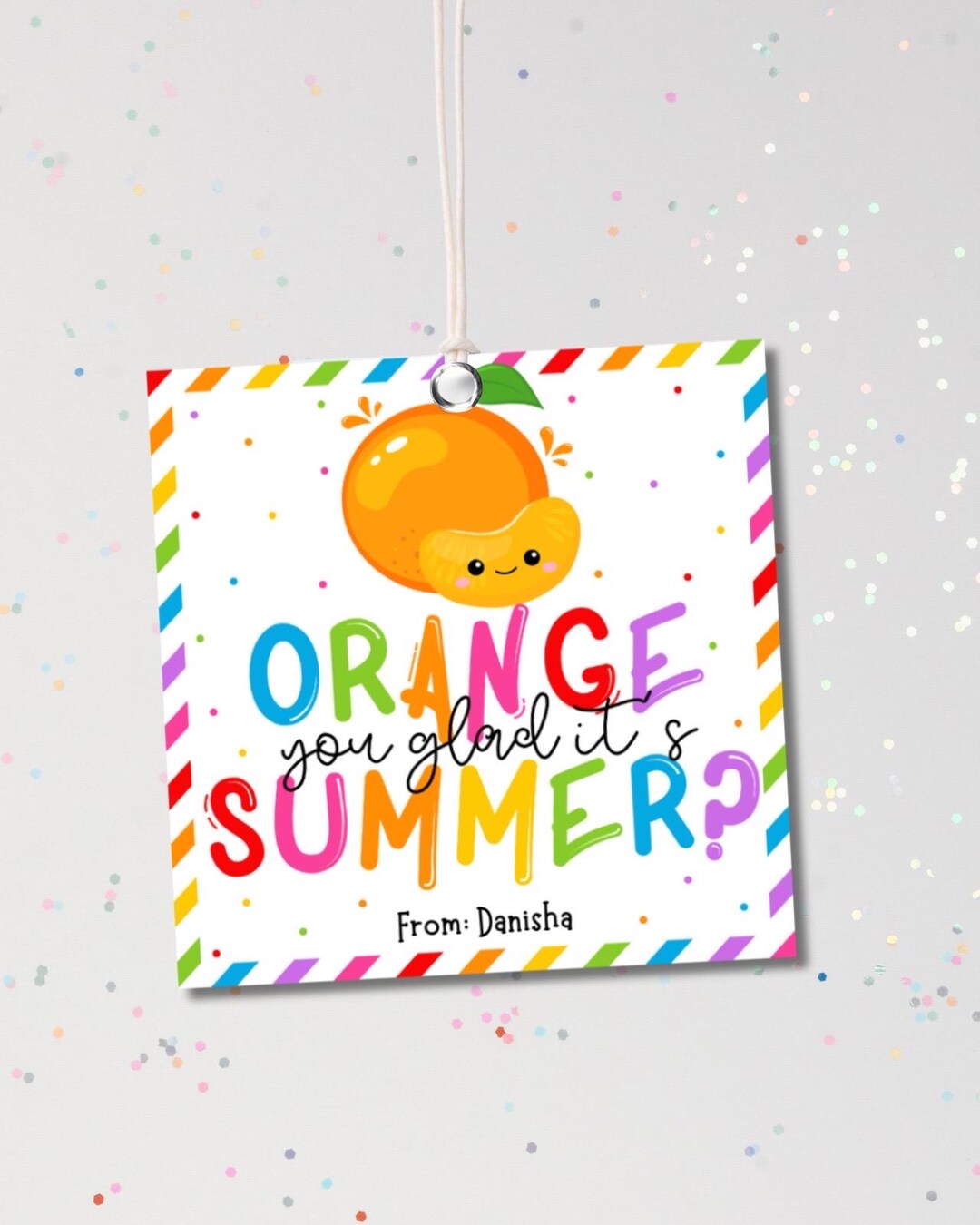 Orange You Glad Its Summer Gift Tag End of School Year Teacher Thank ...