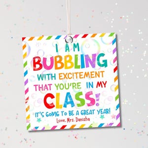 I Am Bubbling With Excitement to Have You in My Class Bubbles Tag ...