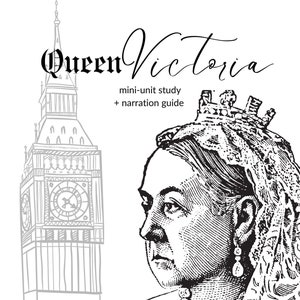 Queen Victoria: a Digital Historical Narration Guide + Mini-unit Study ...