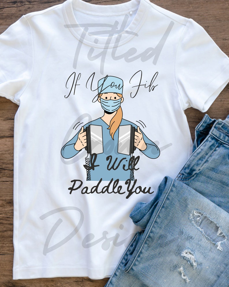 If You Fib I Will Paddle You PNG Bundle, PNG, Medical Humor, Nurse ...