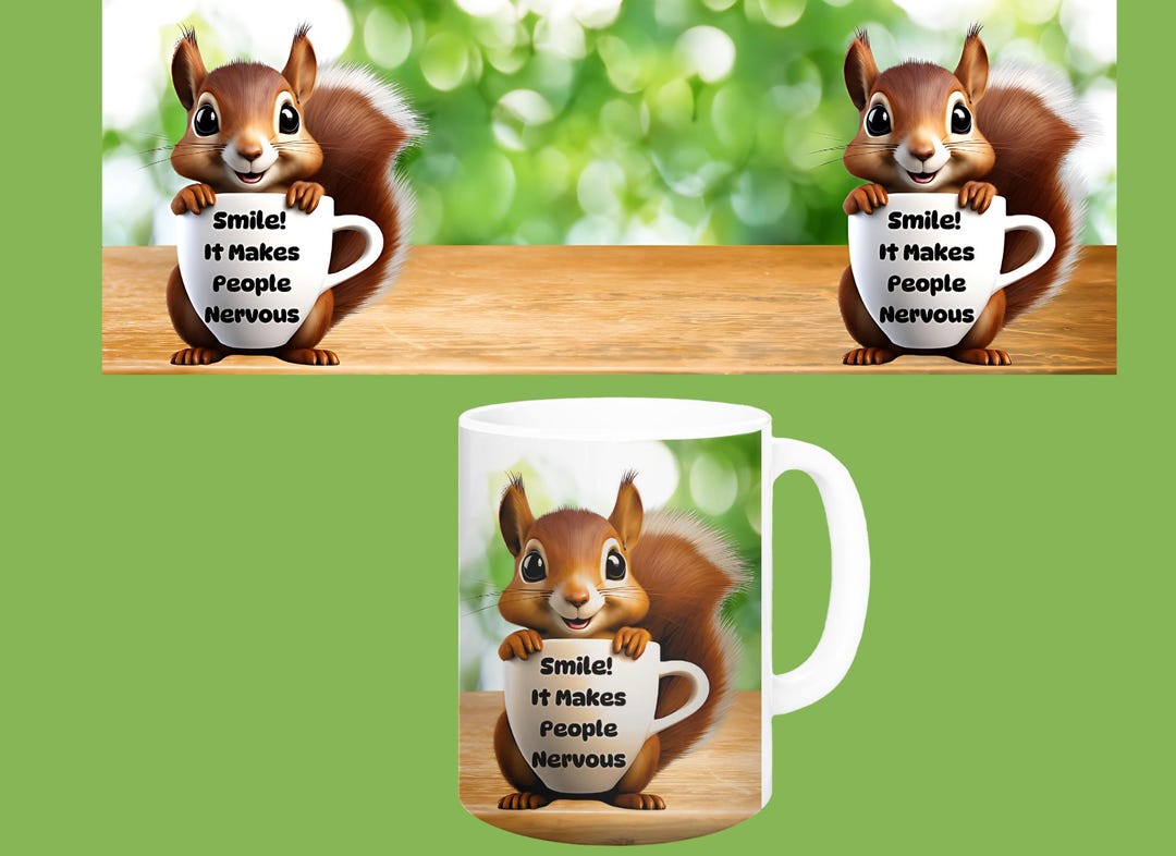Squirrel "smile! It Makes People Nervous" 11oz 15oz Digital PNG ...
