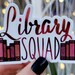 Library Squad Sticker, Matte Sticker, Book Stickers, Reading Stickers ...