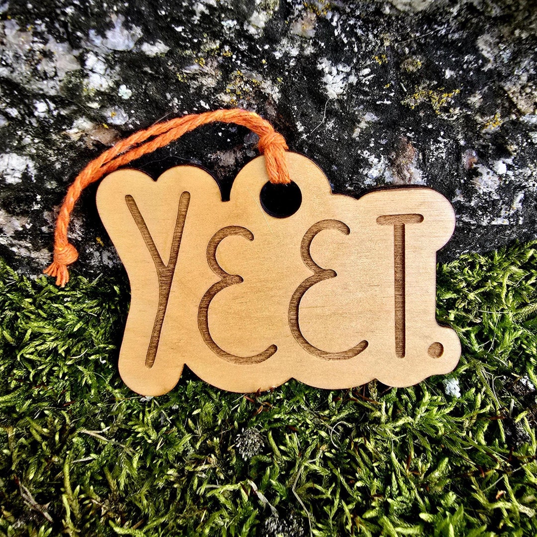 Yeet Ornament, Yeet or Be Yeeted, Yeet Yeet, Meme Ornament, Meme Gifts ...