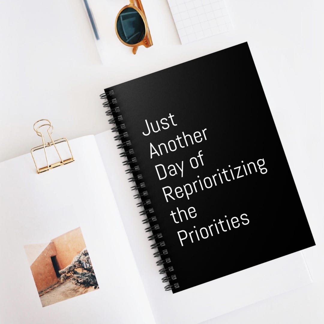 Funny Spiral Notebook: Reprioritizing the Priorities, 6" X 8" - Etsy
