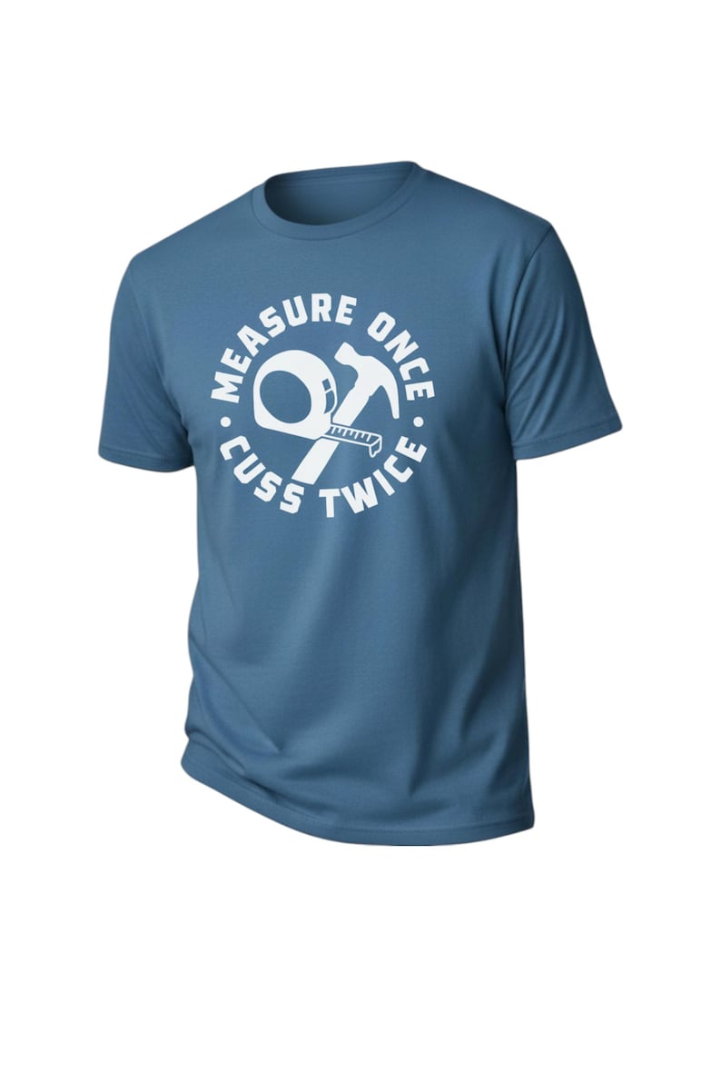 Measure Twice Cuss Once T-shirt, Funny Dad Workwear Tee - Etsy