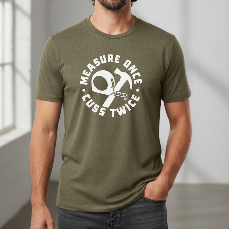 Measure Twice Cuss Once T-shirt, Funny Dad Workwear Tee - Etsy