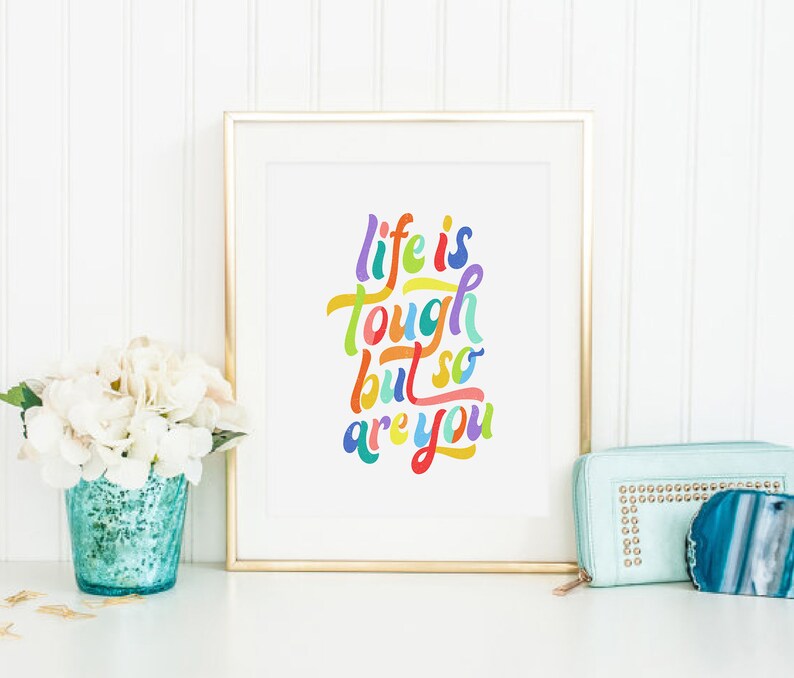 Life is Tough but so Are You Inspirational Quote Print Strong - Etsy