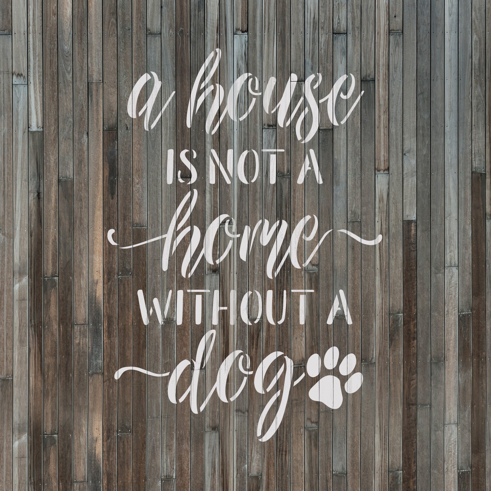 House is Not A Home Without A Dog Stencil Reusable Stencils - Etsy