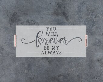 You Will Forever Be My Always Word Stencil Select Size STCL1386 by ...