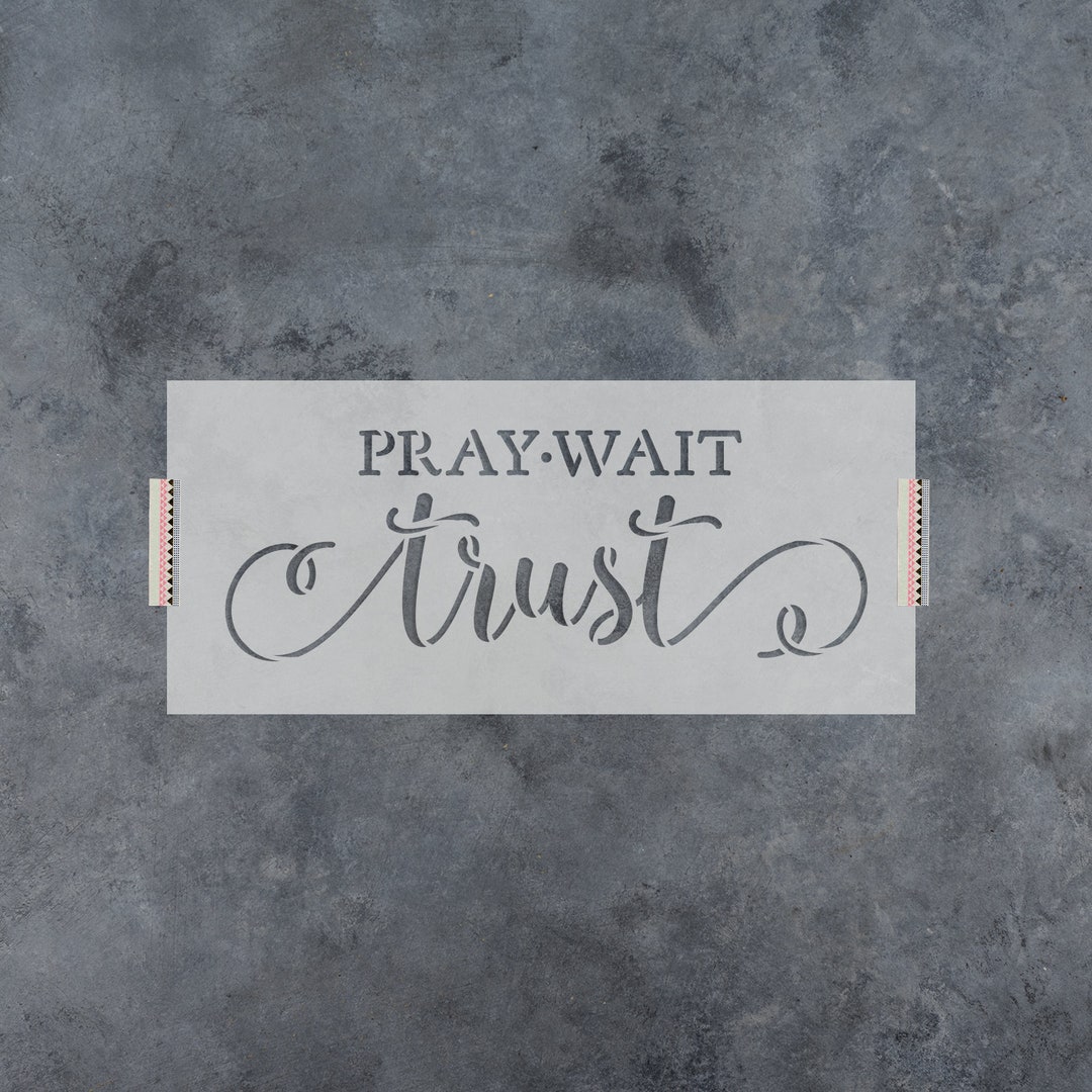 Pray Wait Trust Stencil - DIY Bible Stencils, Christian Stencil, Prayer ...
