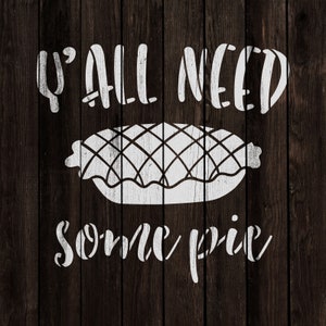 Yall Need Pie Stencil - Pie Stencil, Apple Pie, Fall Stencil, Farmhouse ...