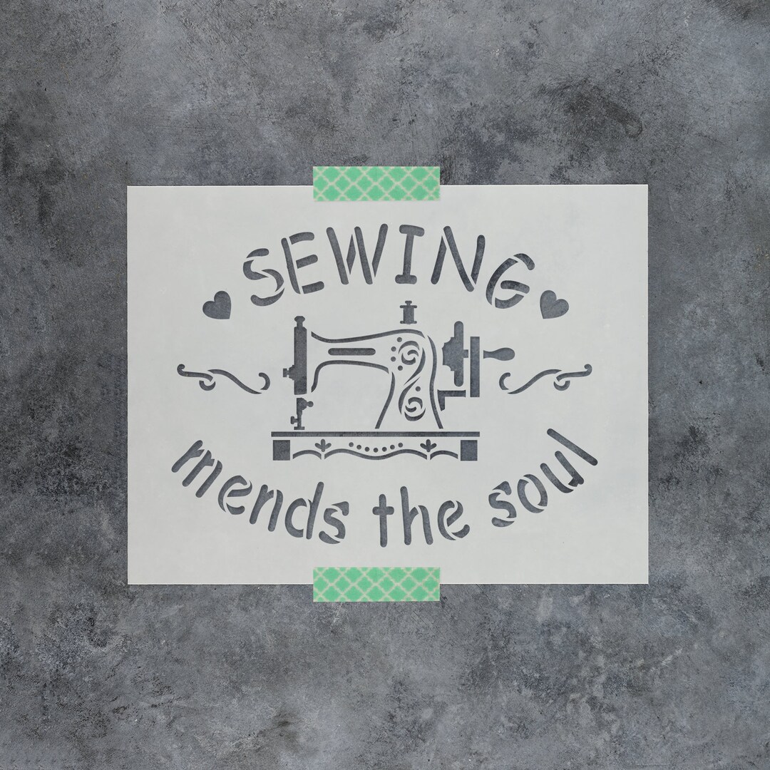 Sewing Mends the Soul Stencil - Sewing Stencil, Craft Stencil, Soul ...