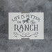 Life is Better on the Ranch Stencil - Stencils for Signs, Reusable ...