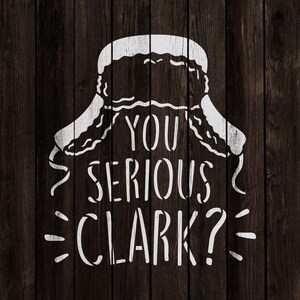 You Serious Clark Christmas Stencil - Durable Reusable Stencils ...