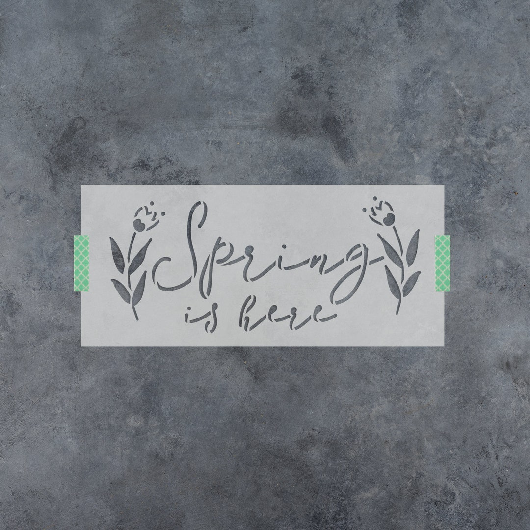 Spring Time is Here Stencil Durable & Reusable Mylar - Etsy